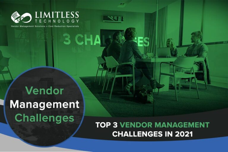 Top 3 Vendor Management Challenges in 2021 – Limitless Technology